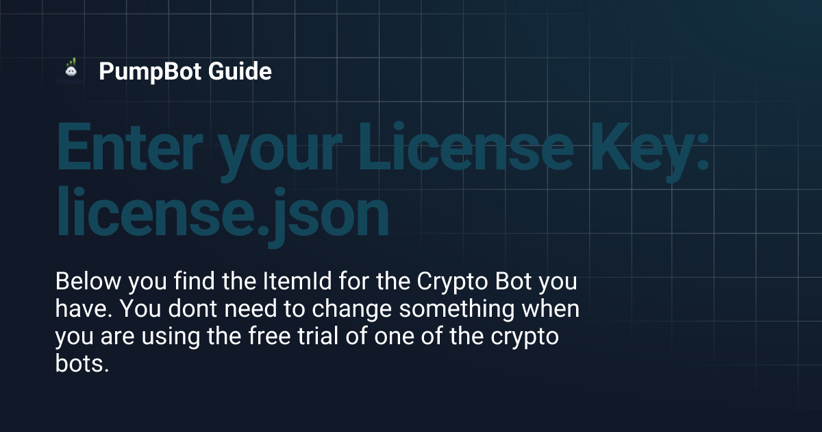 Enter your License Key: license.json | PumpBot Guide