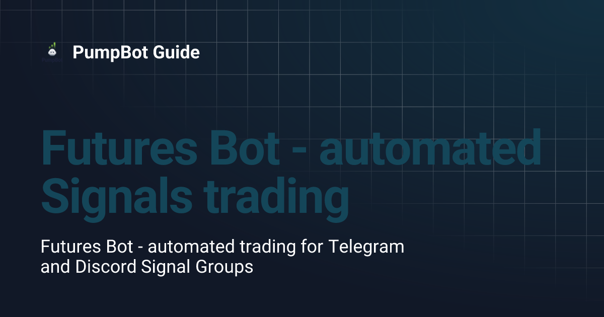 Futures Bot - automated Signals trading | PumpBot Guide