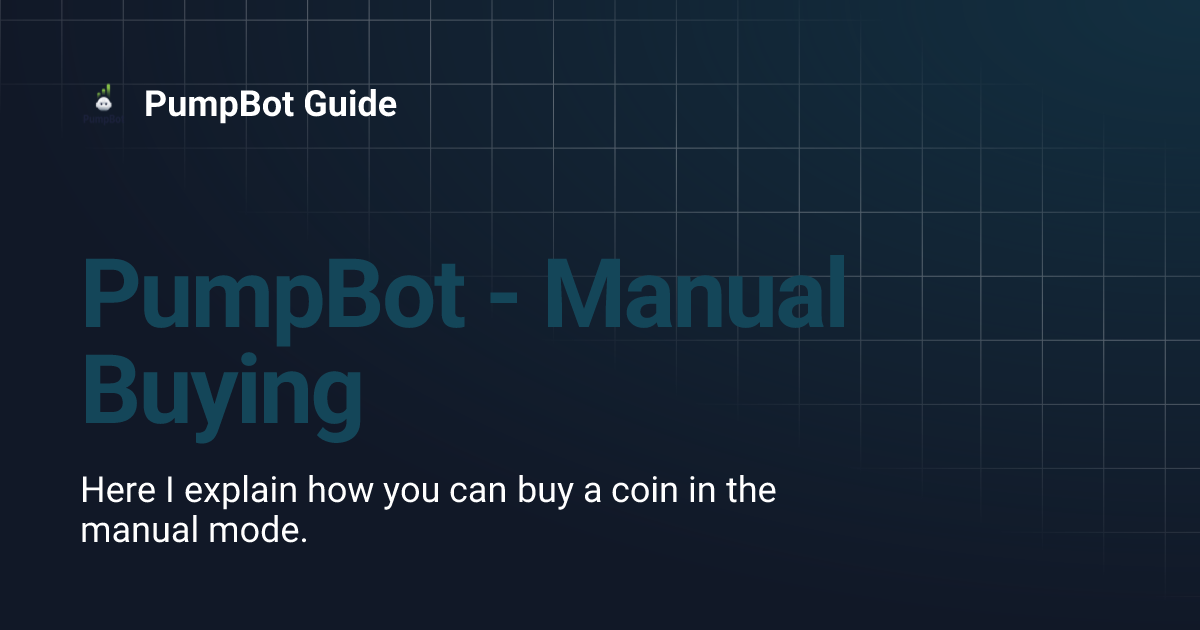 PumpBot - Manual Buying | PumpBot Guide