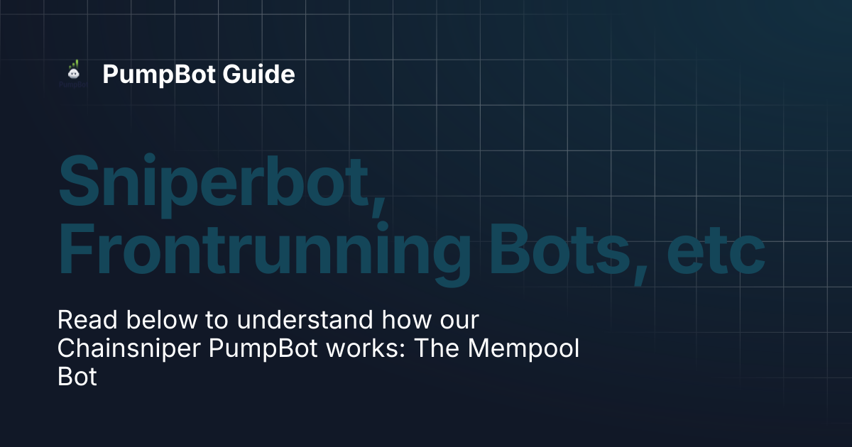 Sniperbot, Frontrunning Bots, etc | PumpBot Guide