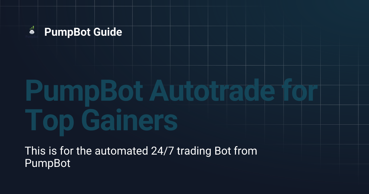 PumpBot Autotrade for Top Gainers | PumpBot Guide