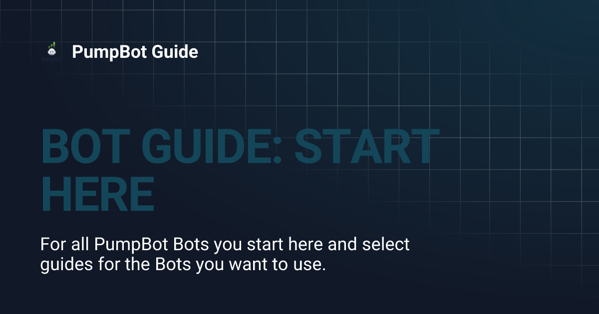BOT GUIDE: START HERE | PumpBot Guide