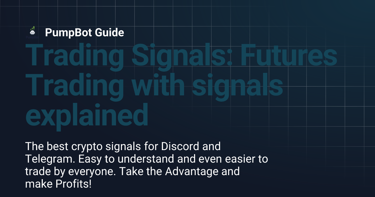 Trading Signals: Futures Trading with signals explained | PumpBot Guide
