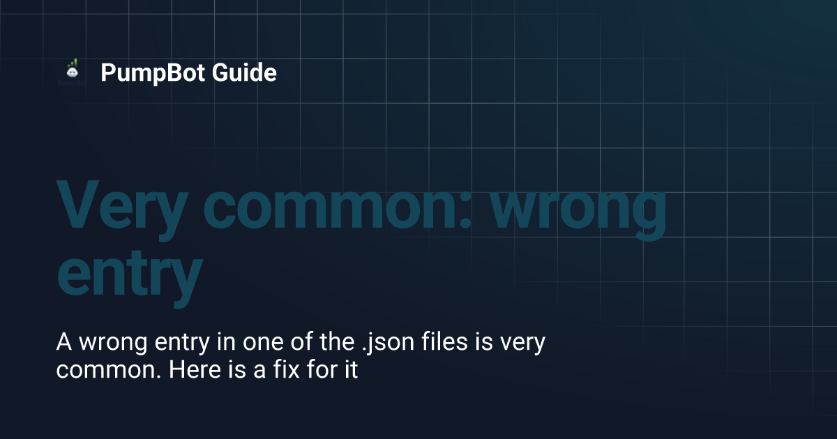 Very common: wrong entry | PumpBot Guide