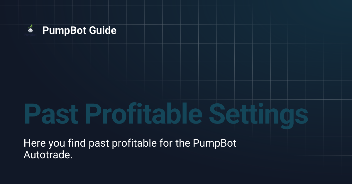 Past Profitable Settings | PumpBot Guide