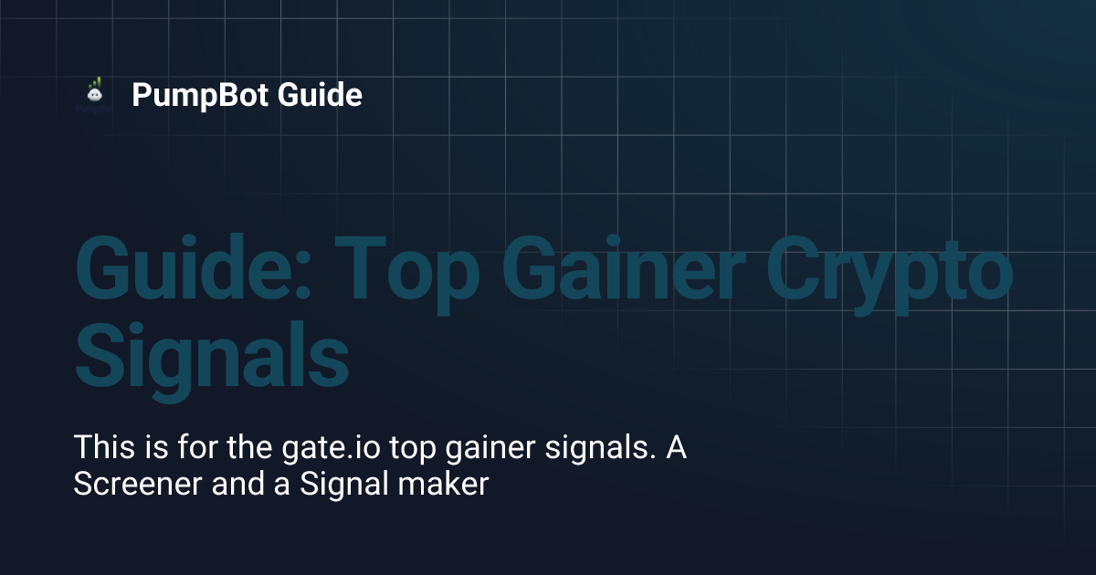 Guide: Top Gainer Crypto Signals | PumpBot Guide