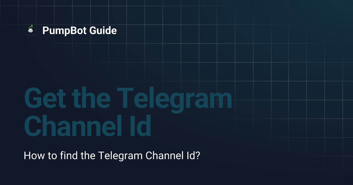 Get the Telegram Channel Id | PumpBot Guide