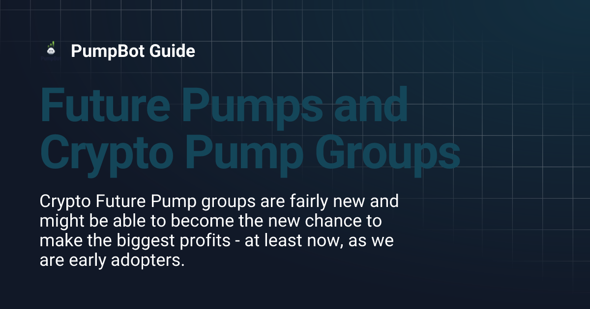 Future Pumps and Crypto Pump Groups | PumpBot Guide