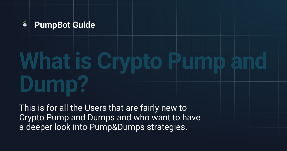 What is Crypto Pump and Dump? | PumpBot Guide